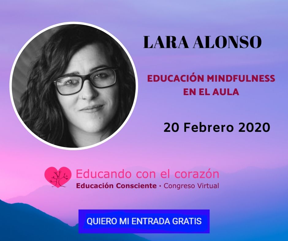 Lara Alonso - Educando con el corazón. Educación consciente